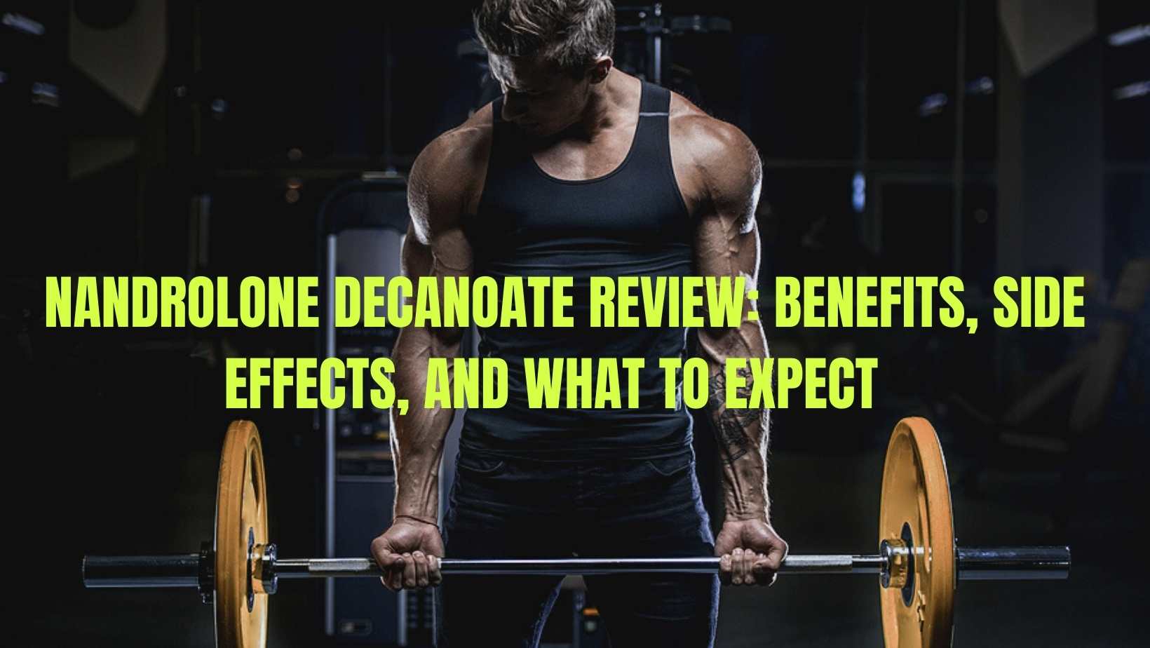 Nandrolone Decanoate Review: Benefits, Side Effects, and What to Expect - Digestivehealthdoctors